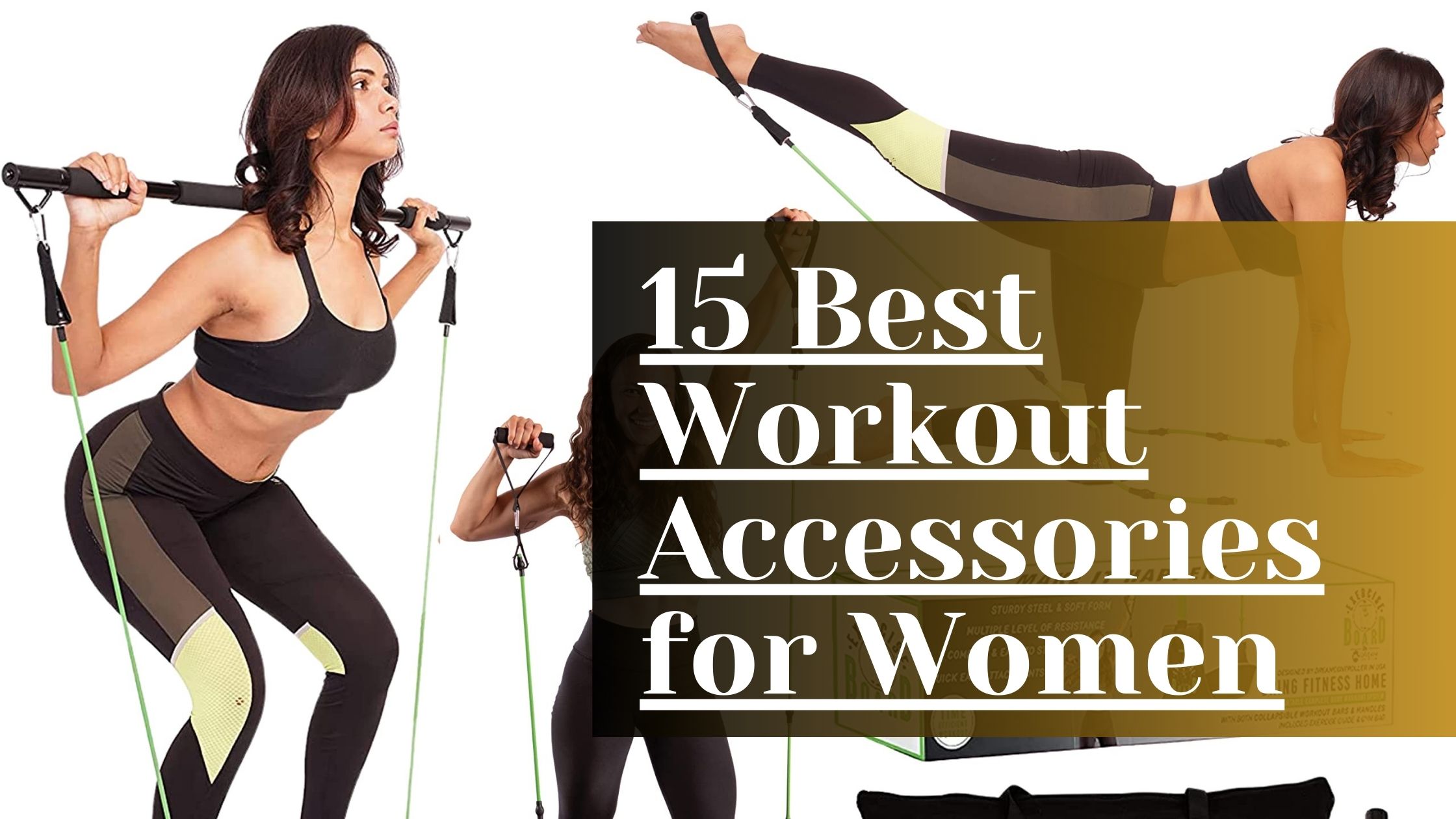15 Best Workout Accessories for Women – NextStep Health